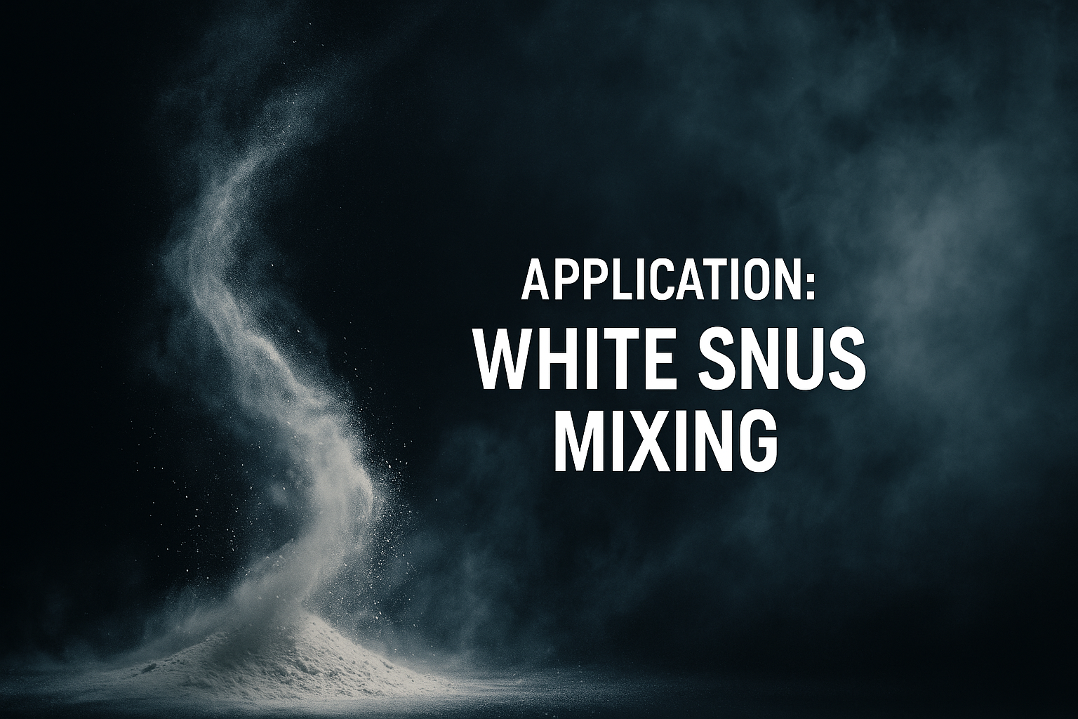 White Snus Manufacturing & Perfecting The Process